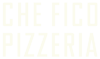 Che Fico Pizzeria | Order Your Pizza Today