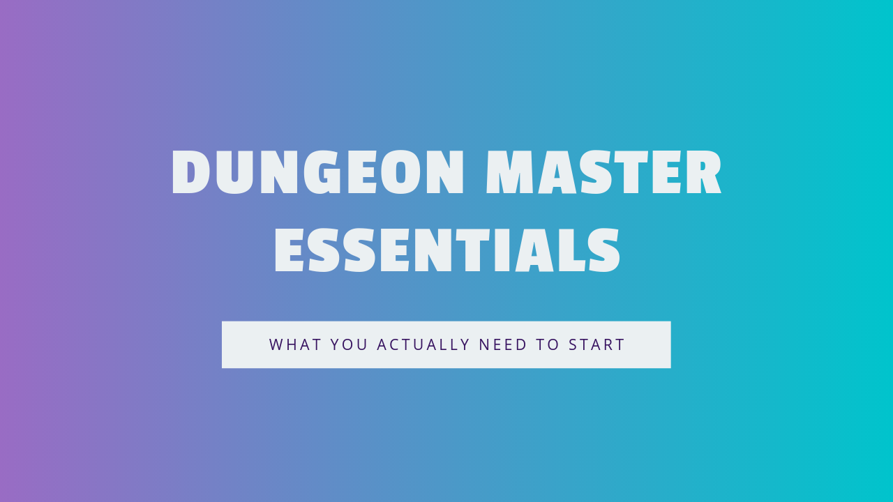 Dungeon Master Essentials: What You Actually Need to Start — Level 1 Geek