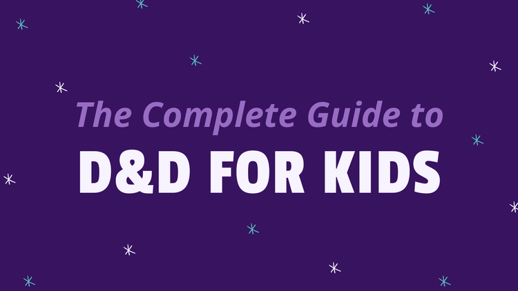 The Complete Guide to D&D for Kids — Level 1 Geek