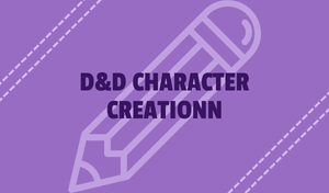 D&D Character Creation Guide — Level 1 Geek
