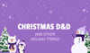 Christmas D&D and Holiday TTRPGs — Level 1 Geek