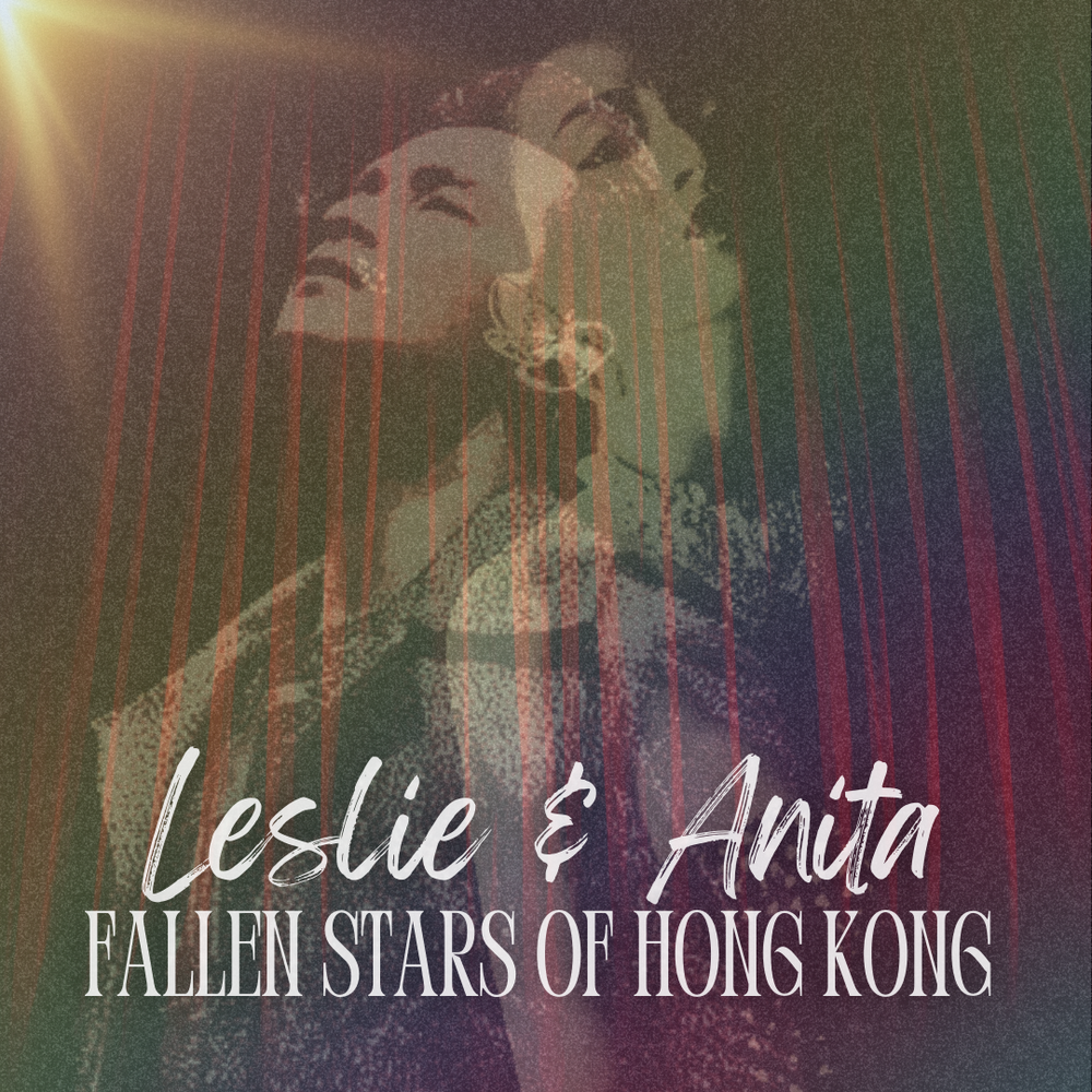 Leslie & Anita: Fallen Stars of Hong Kong - Adelaide Fringe Review ...