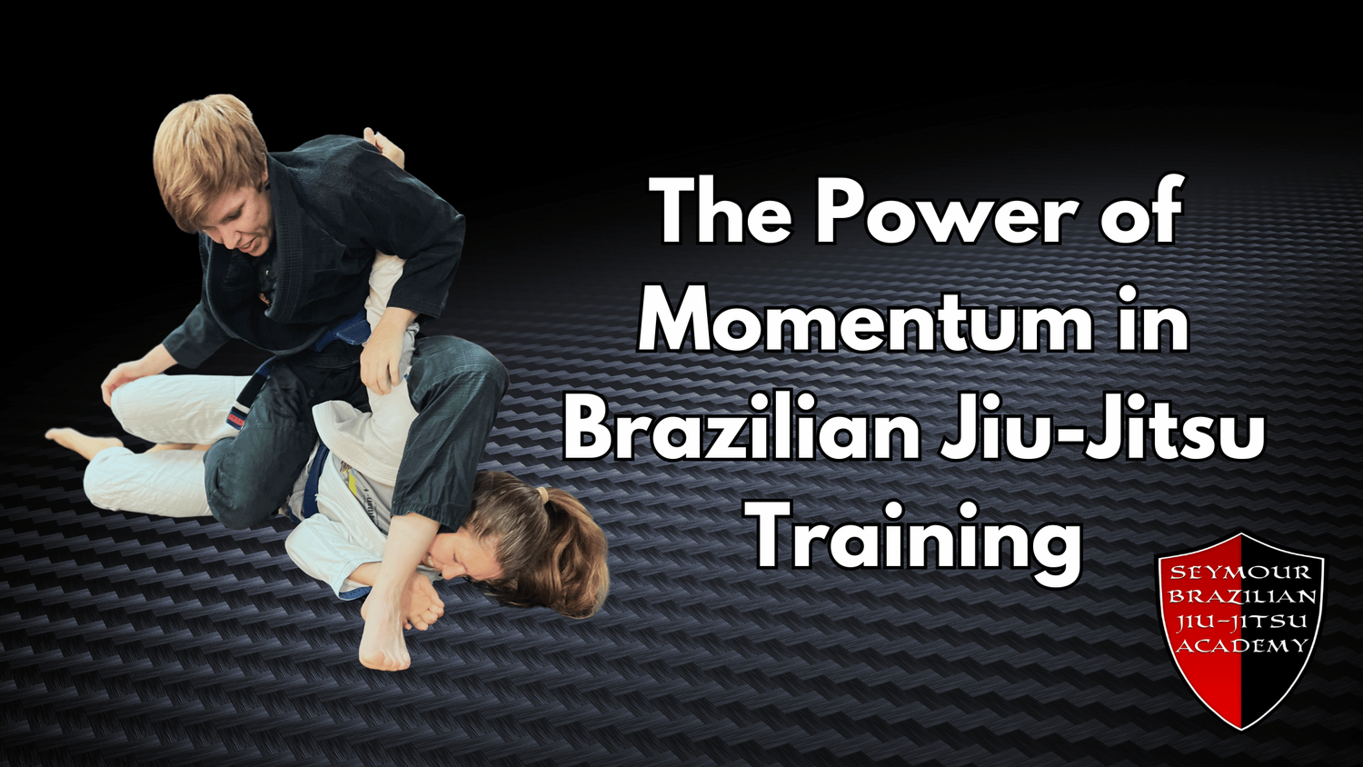 The Power of Momentum in Brazilian Jiu-Jitsu Training — Seymour BJJ