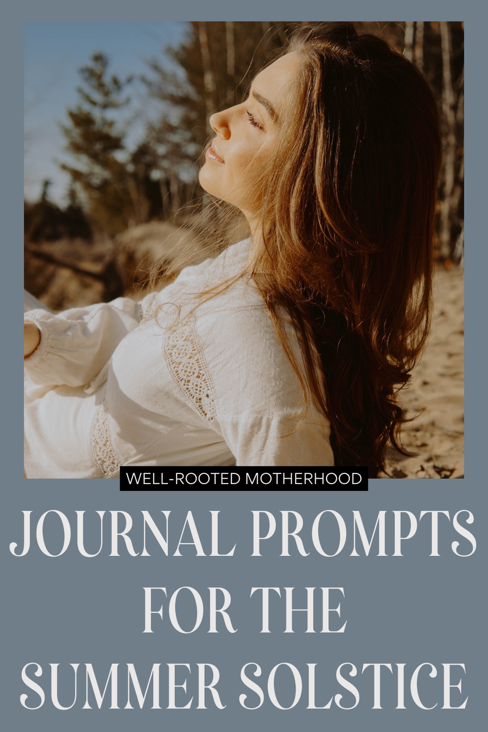 Journal Prompts for the Summer Solstice — Well-Rooted Motherhood