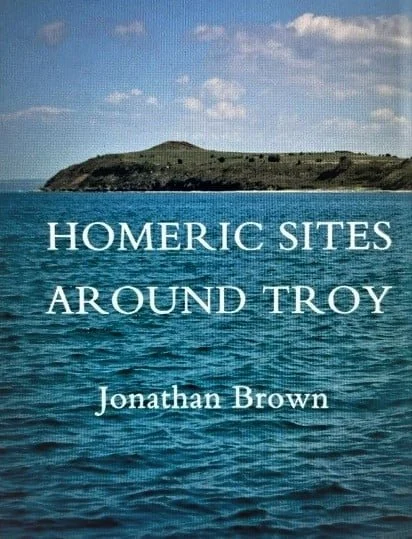 Homeric Sites Around Troy by Jonathan Brown — Ithacan Historical Society