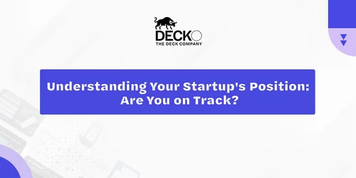 Understanding Your Startup's Position: Are You on Track? — DECKO: Pitch ...
