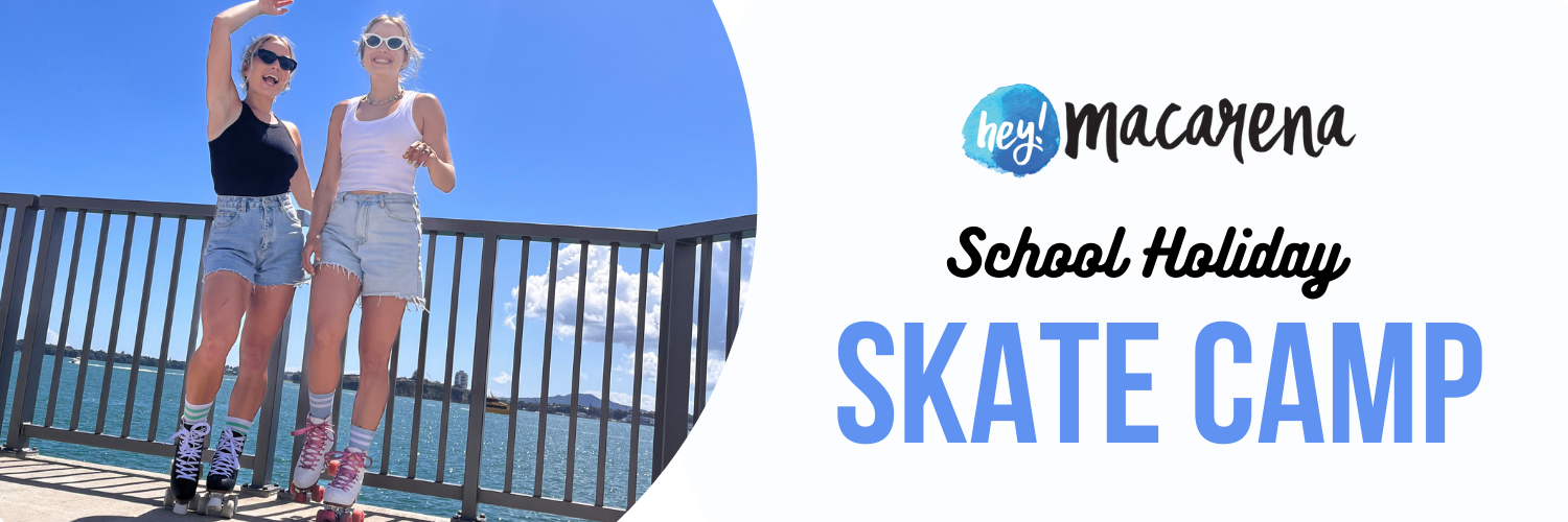 School Holiday Learn to Skate Camp — Hey Macarena