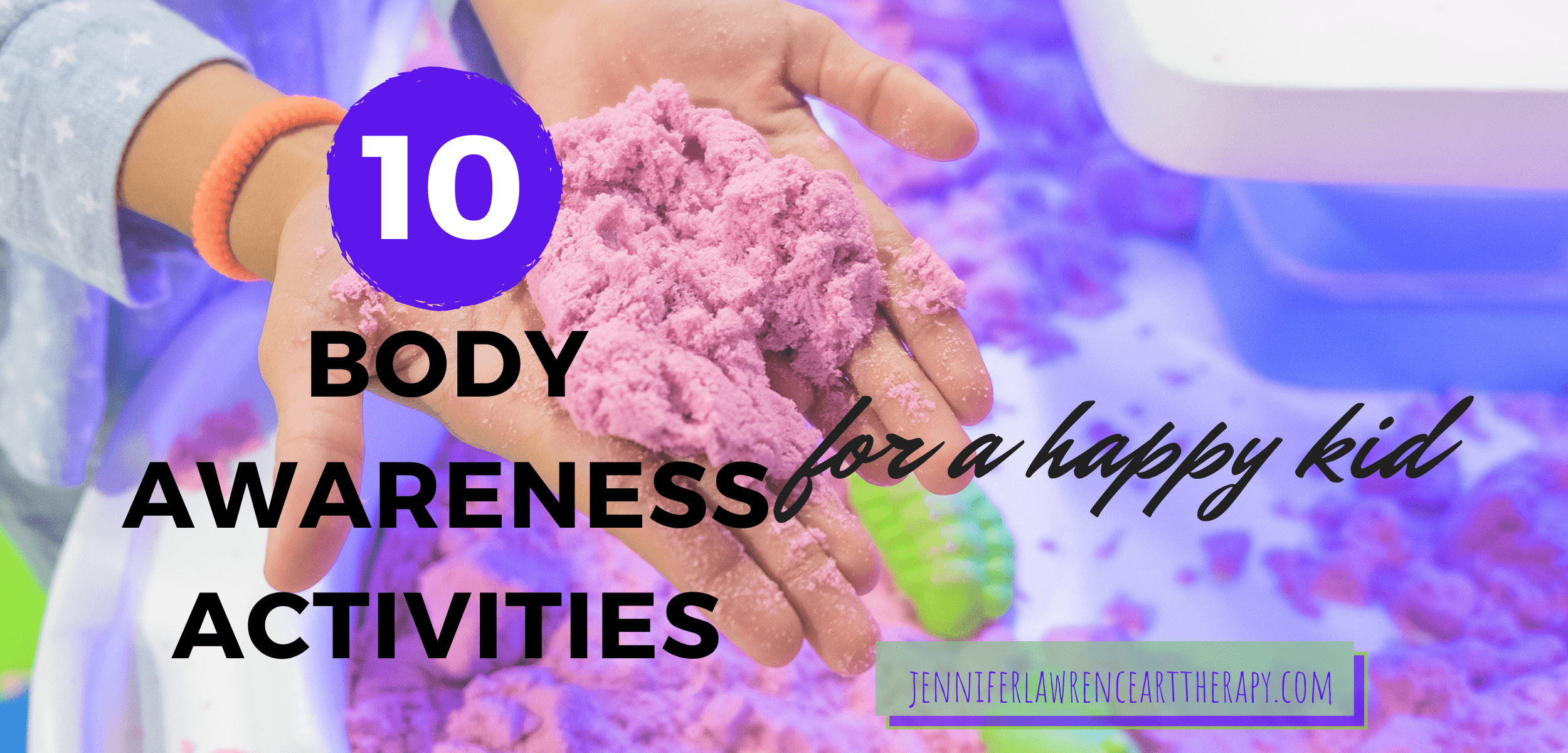 Body Awareness Activities for a Happy Kid — Jennifer Lawrence Art Therapy