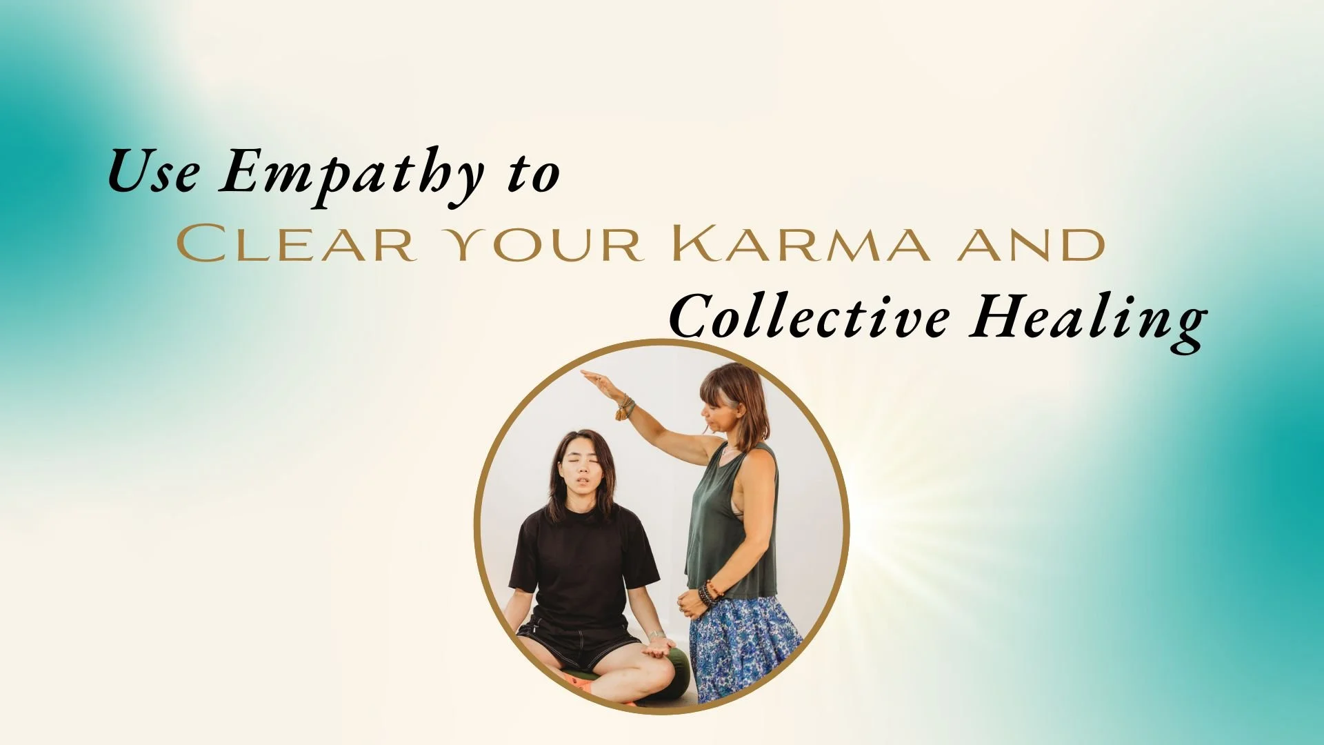 Use Empathy to Clear your Karma and Collective Healing — Nid's Nidra