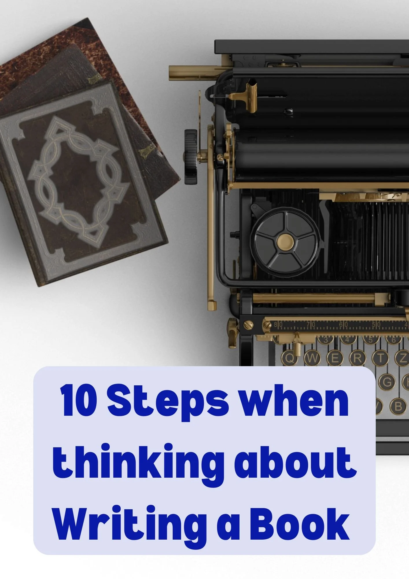 10 Steps when Thinking about Writing a book — Amy W. Vogel