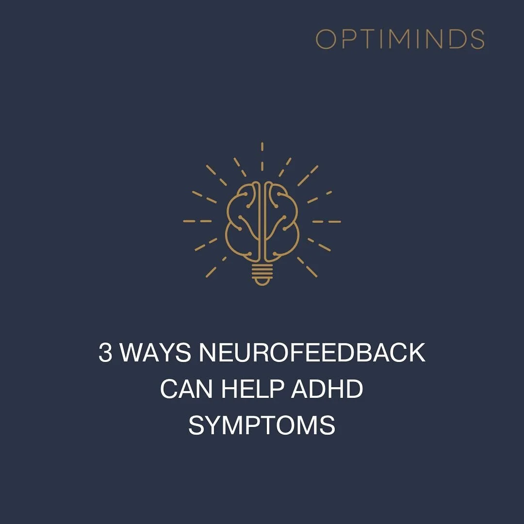 Optiminds Neurofeedback Manchester | How Neurofeedback works — Optiminds