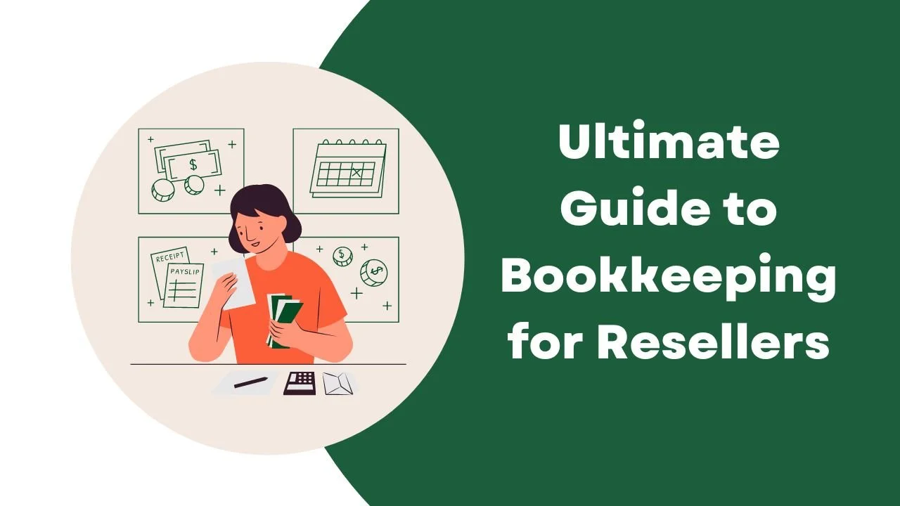 Ultimate Guide to Bookkeeping for Resellers