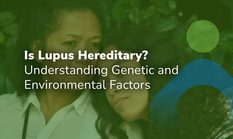Is Lupus Hereditary? Understanding Genetic and Environmental Factors ...
