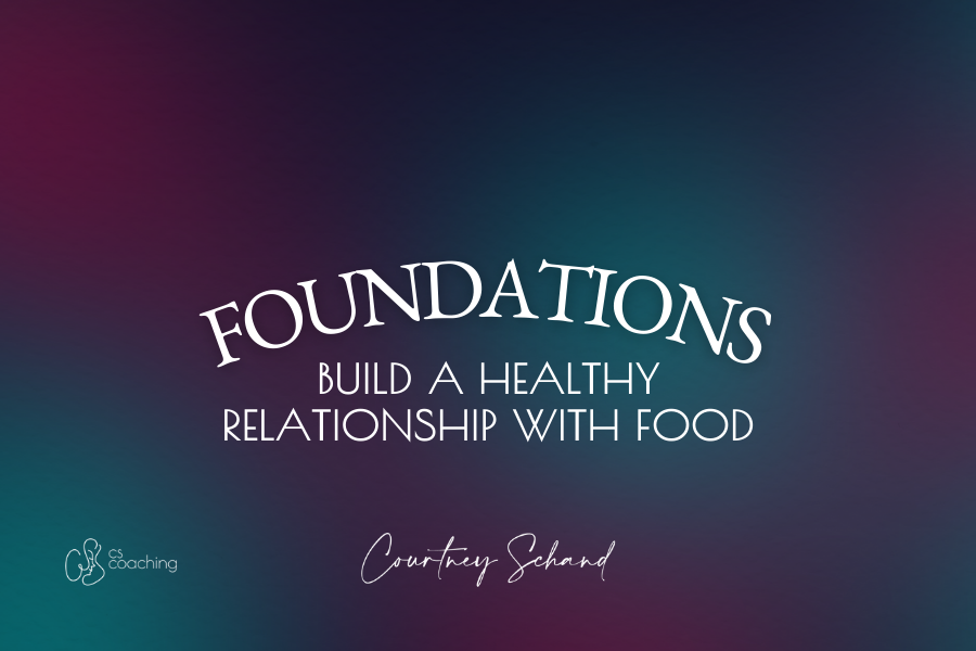 Foundation to Empowered Living — Courtney Schand Coaching