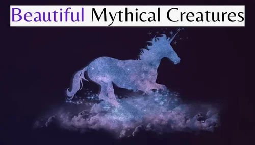 30 Most Beautiful & Majestic Mythical Creatures — Mystic Beasts