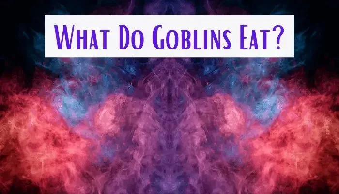 What Do Goblins Eat? | Diet & Nutrition — Mystic Beasts