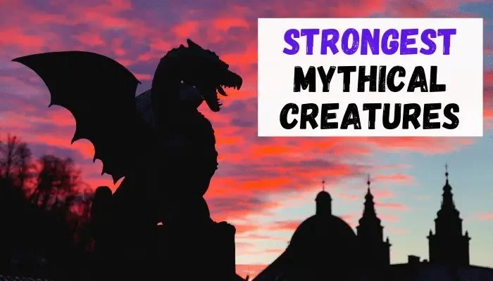 30 Strongest & Most Powerful Mythical Creatures — Mystic Beasts