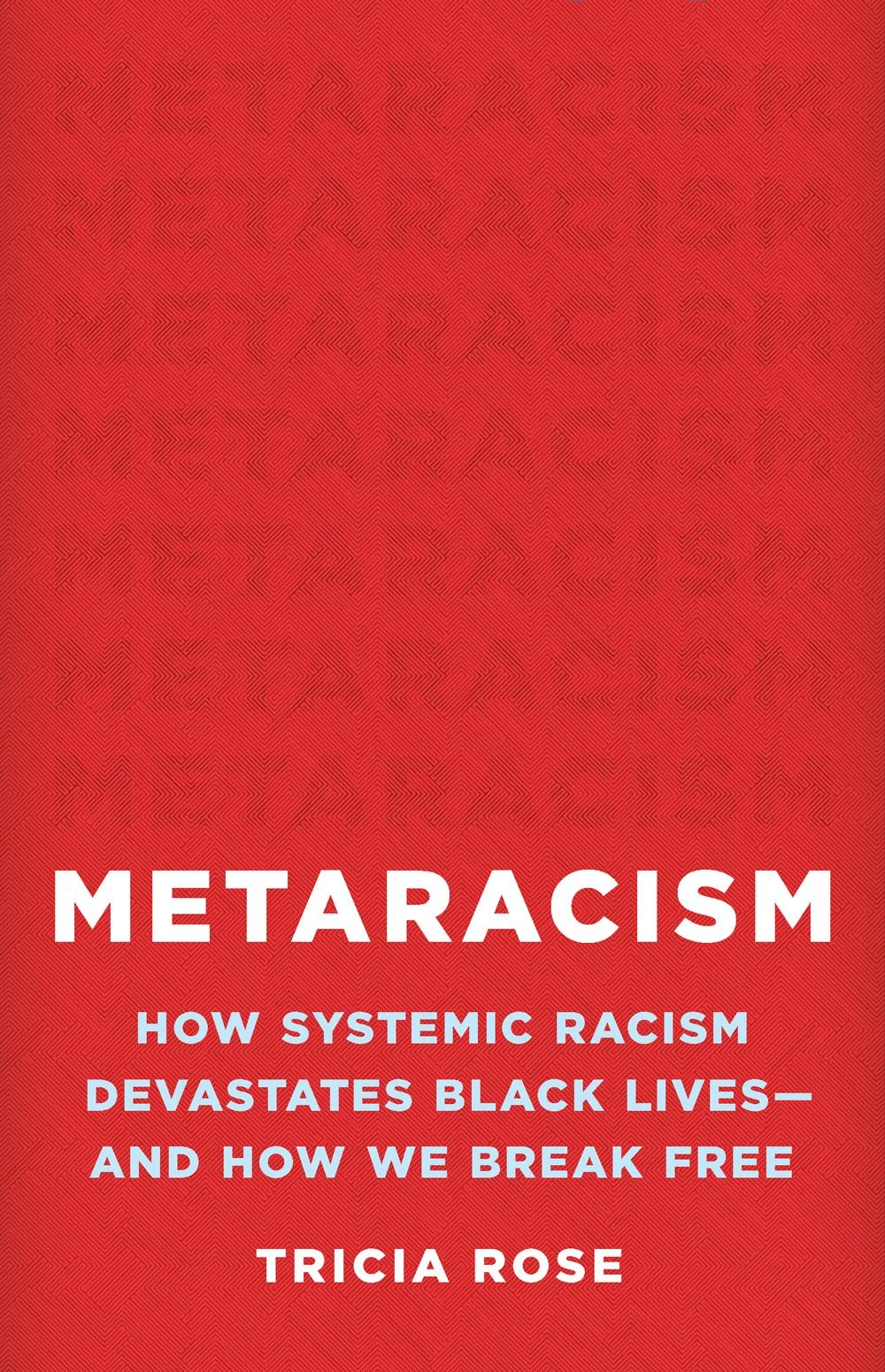 "Metaracism:"How Systemic Racism Devastates Black Lives—and How We ...