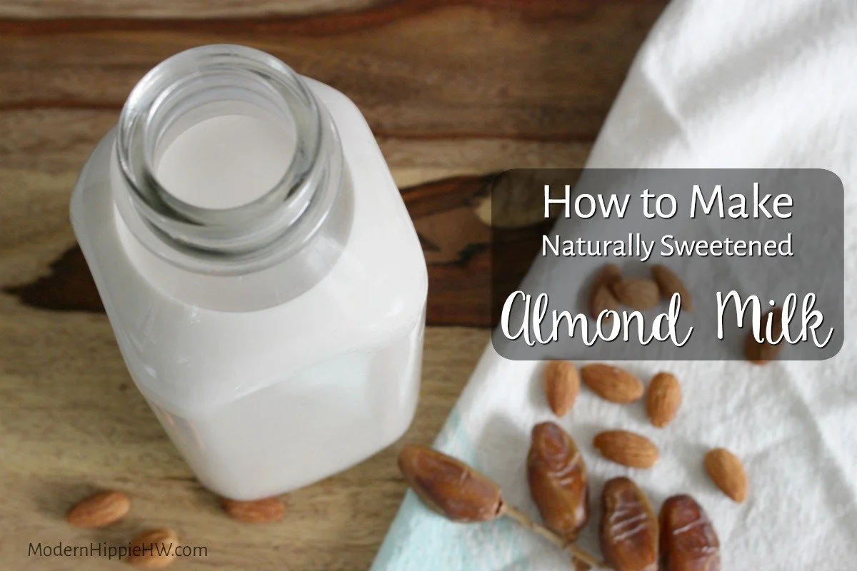 How to Make Naturally Sweetened Almond Milk — Modern Hippie Inc.