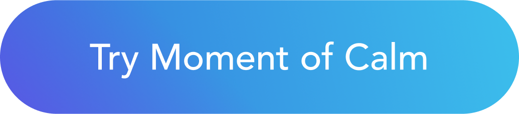 Introducing Moment of Calm: your short-but-sweet daily dose of ...