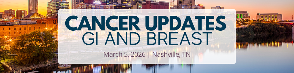 2026 Cancer Updates GI and Breast — Total Health