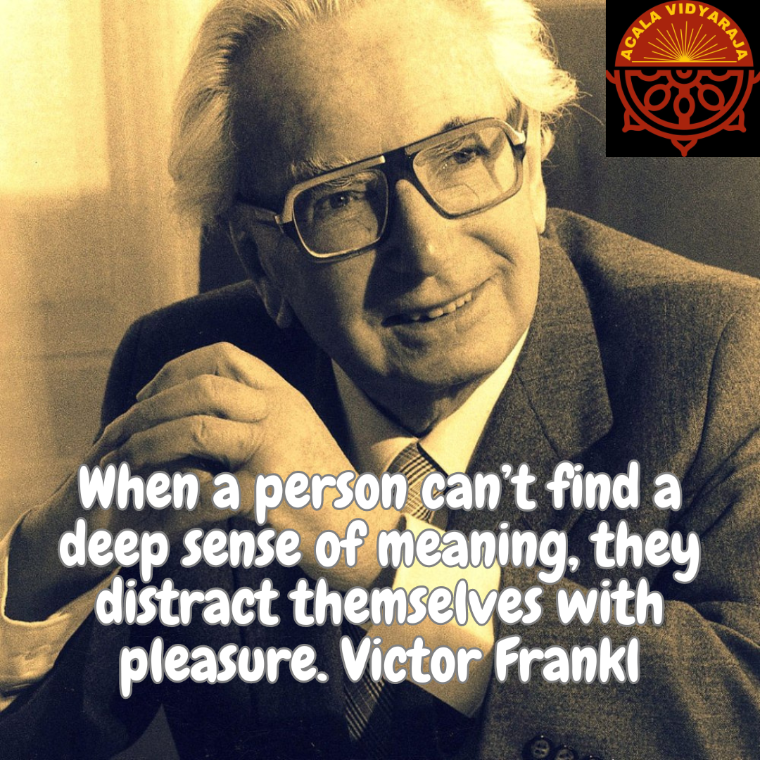 Finding Meaning in Life: Lessons from Victor Frankl — Acala Vidyaraja