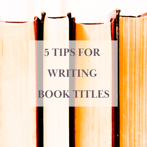 5 Tips for Writing Memorable Book Titles — Humming Hearts Publishing