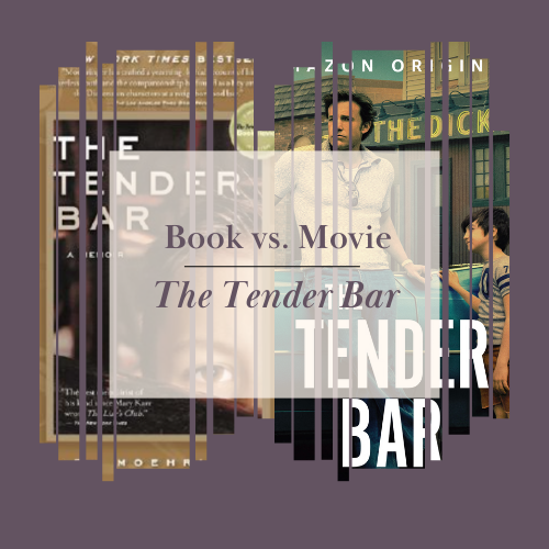 The Tender Bar: Book vs. Movie — Humming Hearts Publishing