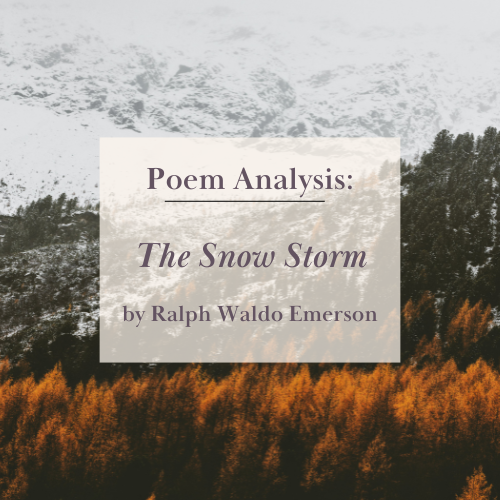 The Snow-Storm Poem Analysis by Ralph Waldo Emerson — Humming Hearts ...