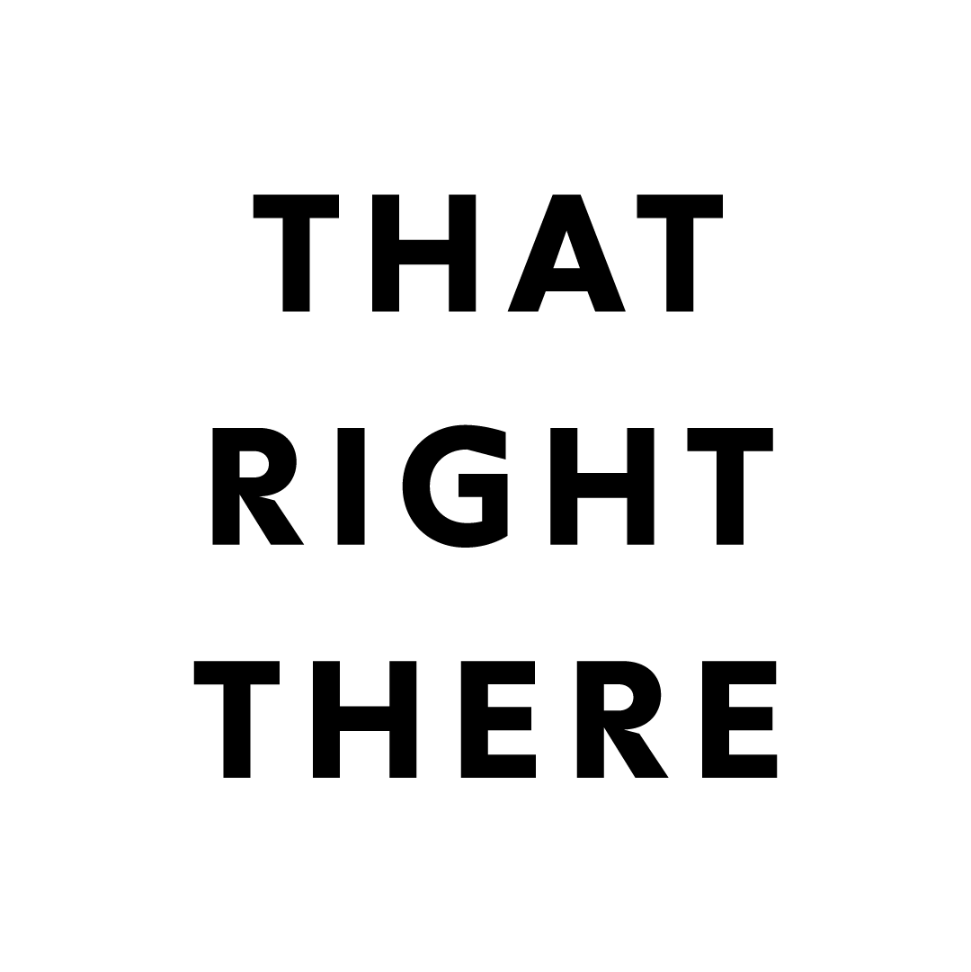 That Right There | Global Culture & Programming Consultancy ...