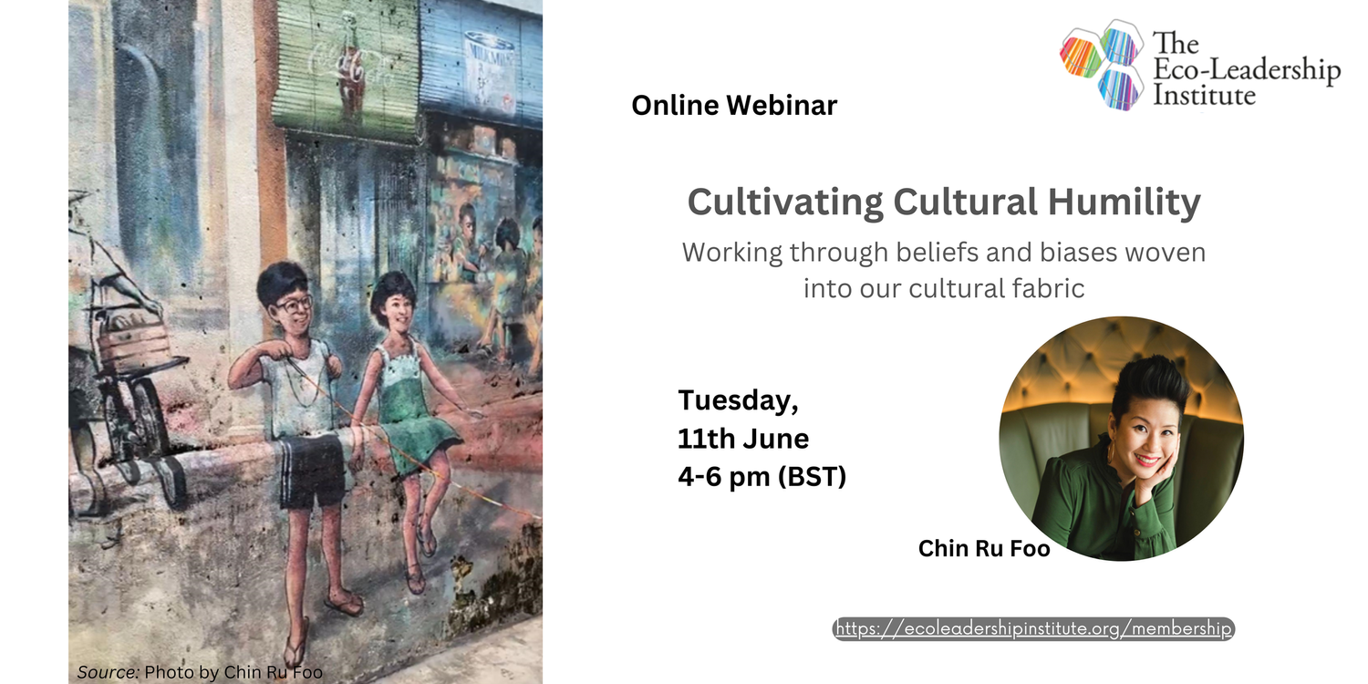 Cultivating Cultural Humility | Chin Ru Foo | Webinar — Eco-Leadership ...