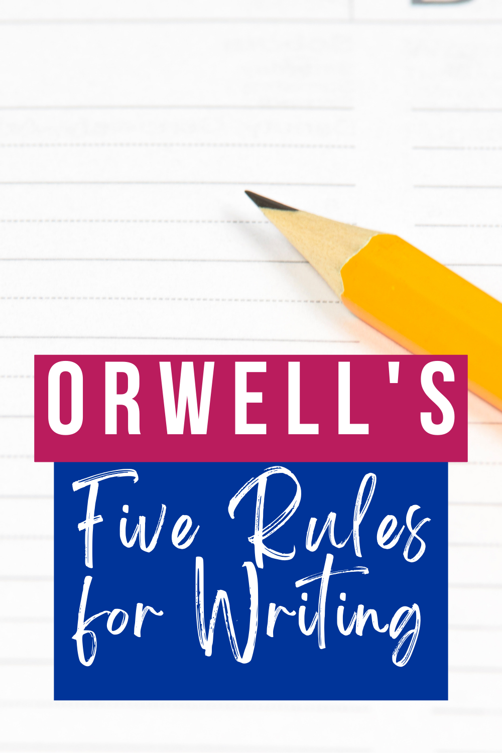 Orwell's Five Rules for Writing — WriteAtHome.com