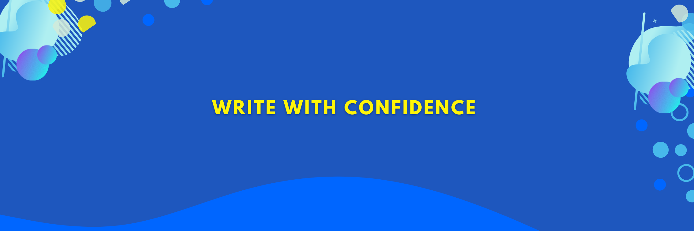 WRITE WITH CONFIDENCE