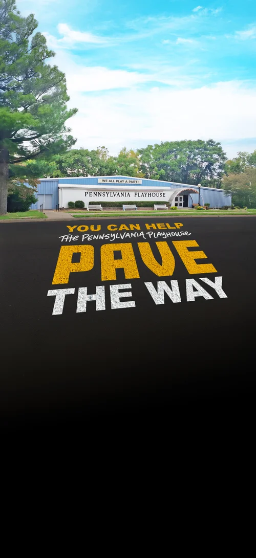 Pave the Way — The Pennsylvania Playhouse