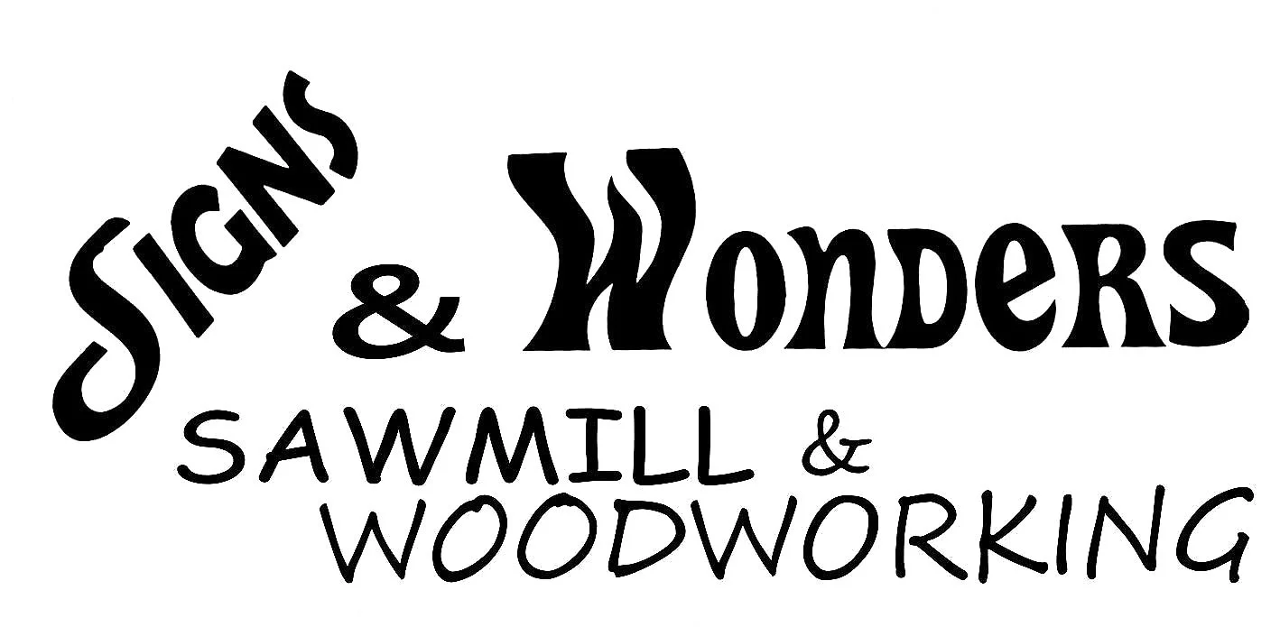Signs & Wonders Sawmill and Woodworking