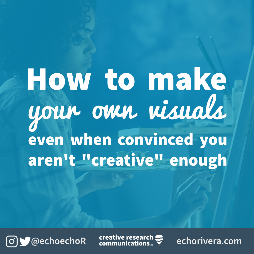 How to make your own visuals even when convinced you aren’t “creative ...