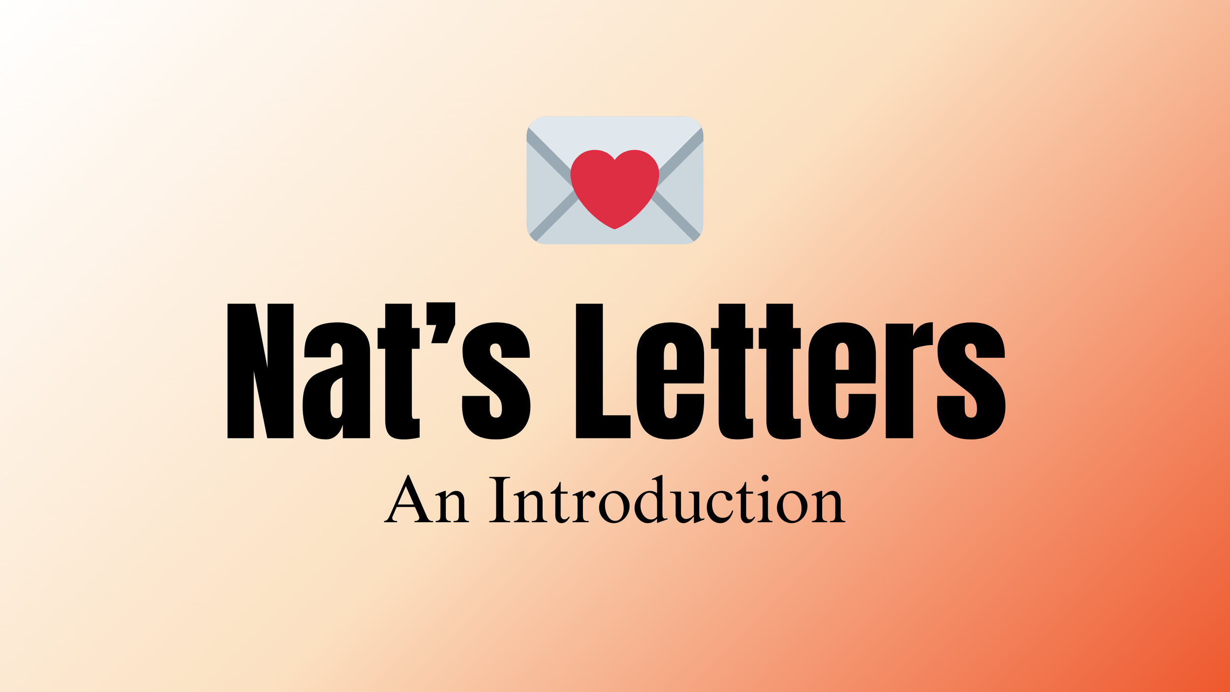 Introducing Nat’s Letters 💌 — Weaver's Deep Thoughts