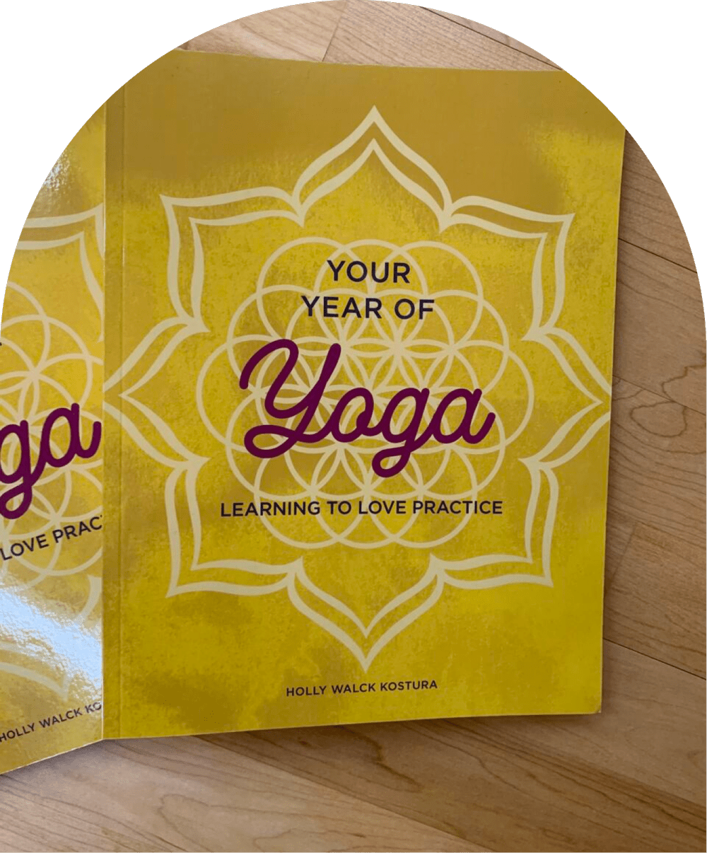 Holly's book Your Year of Yoga: Learning to Love Practice is a guide ...