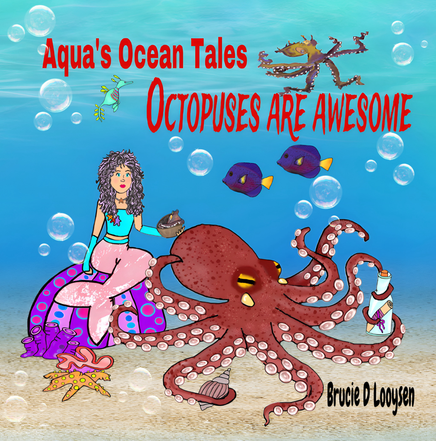 OCTOPUSES ARE AWESOME — BrucieD-Looysen Aqua's Ocean Tales