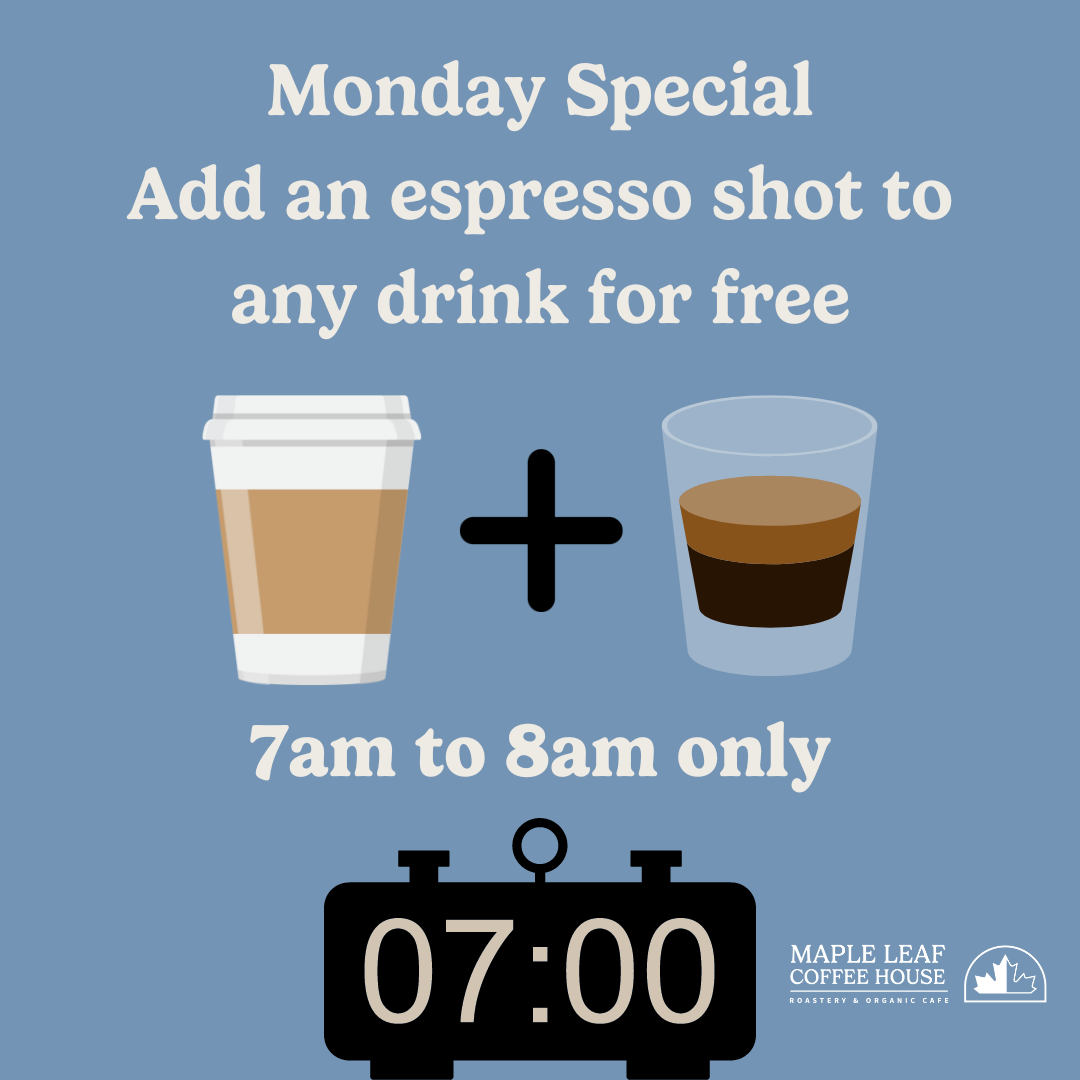 Weekday specials — Maple Leaf Coffee House
