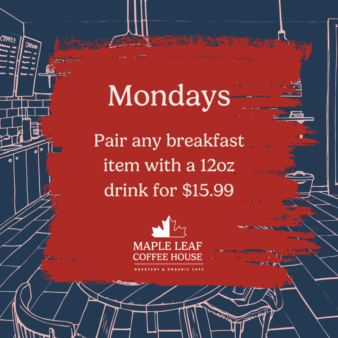 Weekday specials — Maple Leaf Coffee House