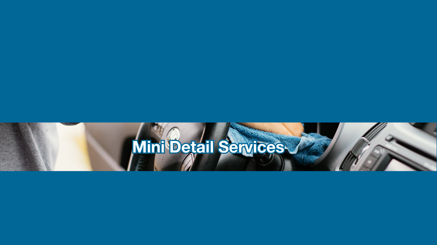 Mini Detail Services — Sunset North Car Wash & Detail Centers