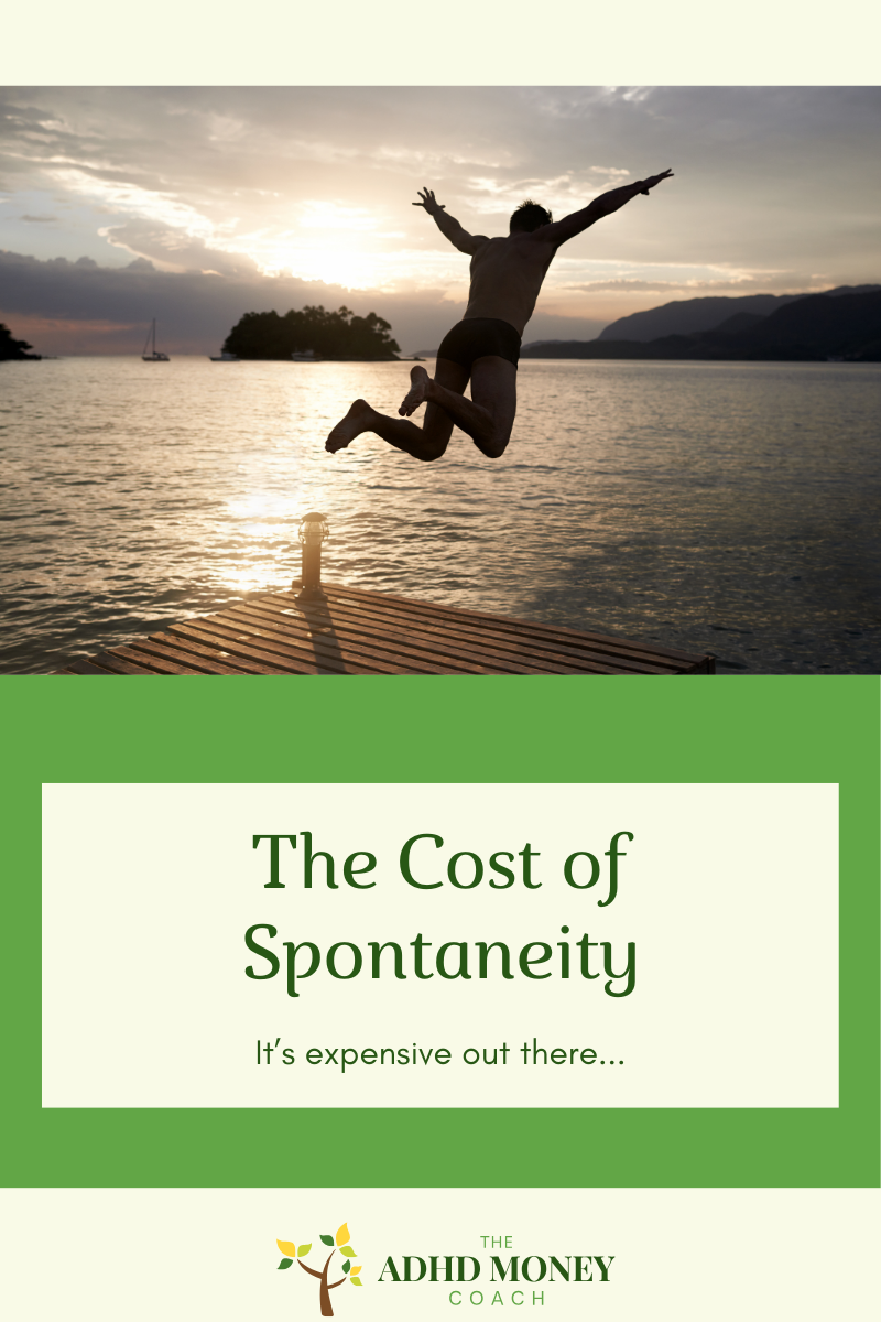 The Cost of Spontaneity — Vanessa Dean | The ADHD Money Coach