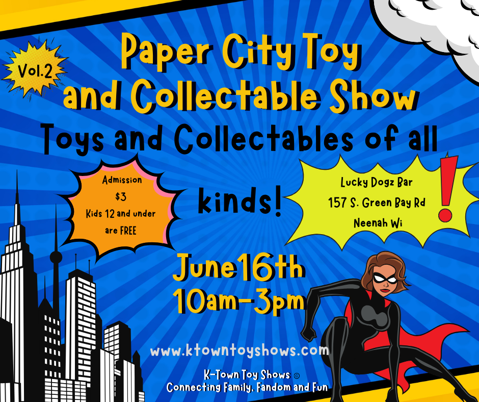 Paper City Toy and Collectible Show — K-Town Toy Shows