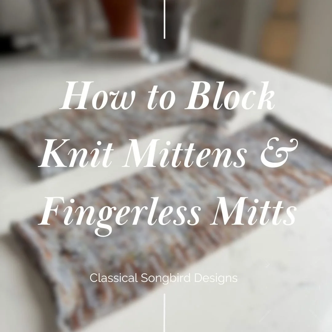 Why You Should Knit Mittens — Classical Songbird Designs