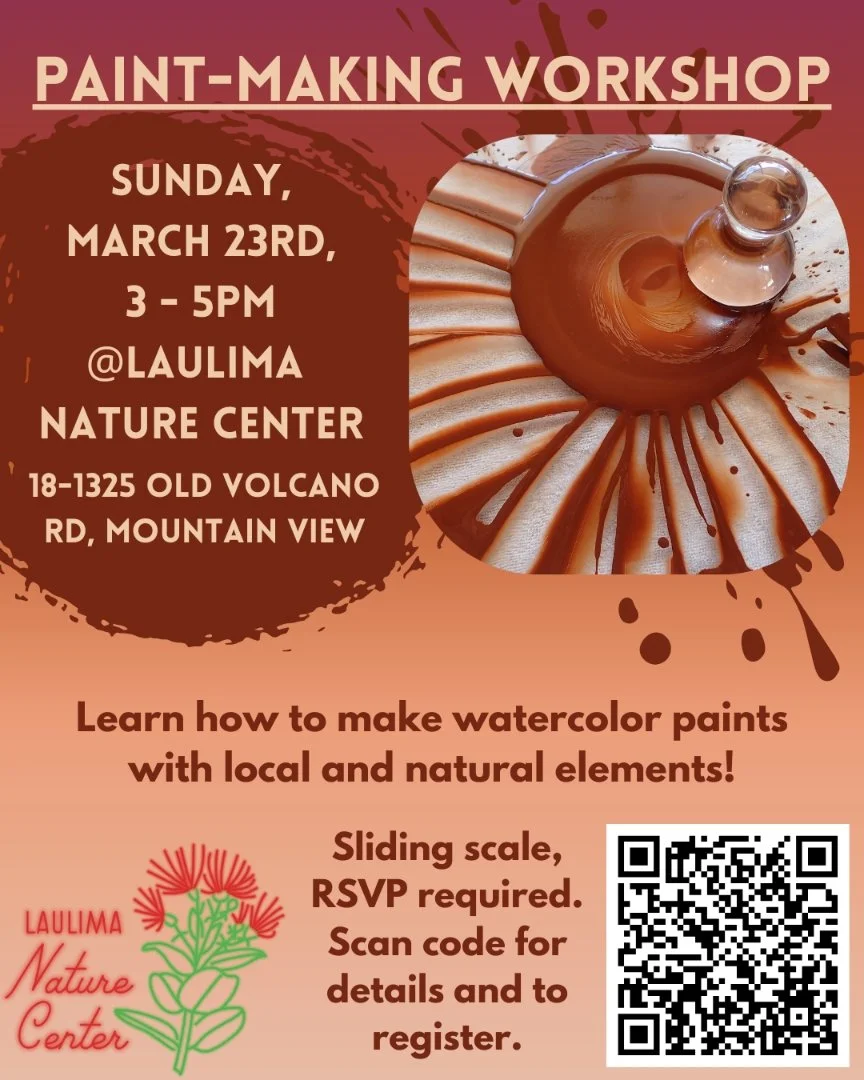 Paint-Making Workshop — Laulima Nature Center