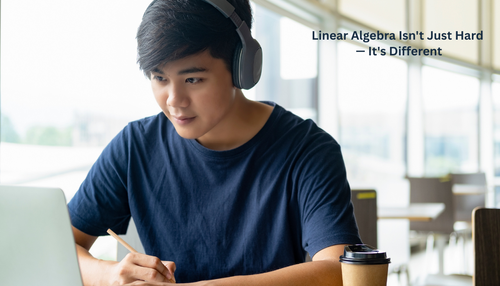 Is Linear Algebra Hard? Why It Feels That Way (And What to Expect ...