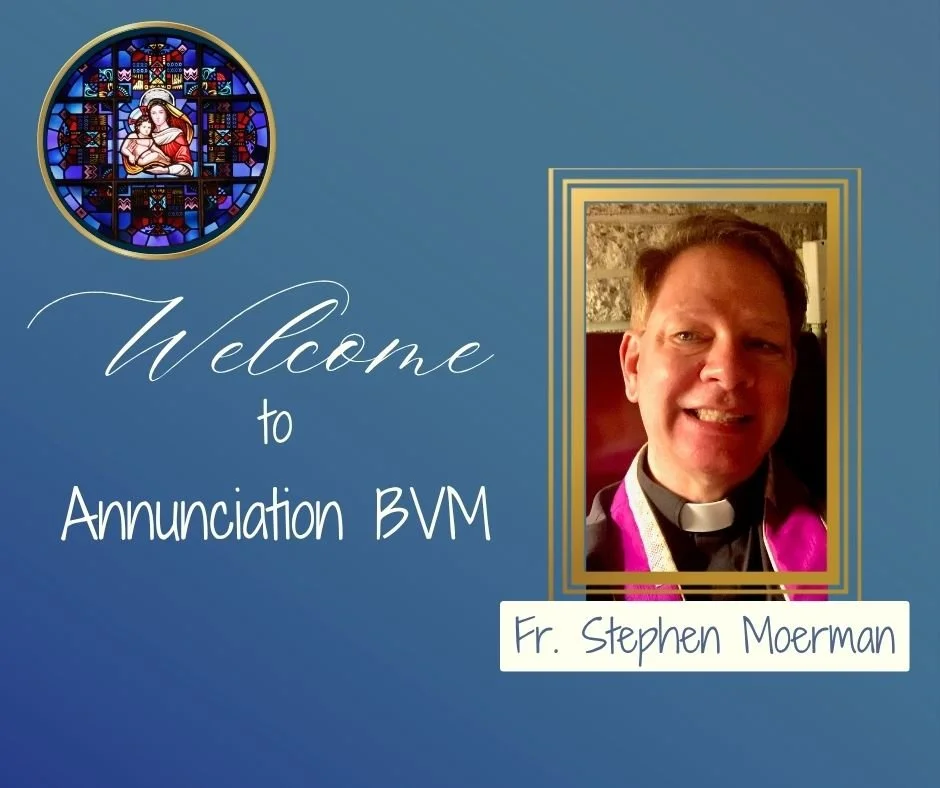 Welcome Father Moerman! — ANNUNCIATION BVM