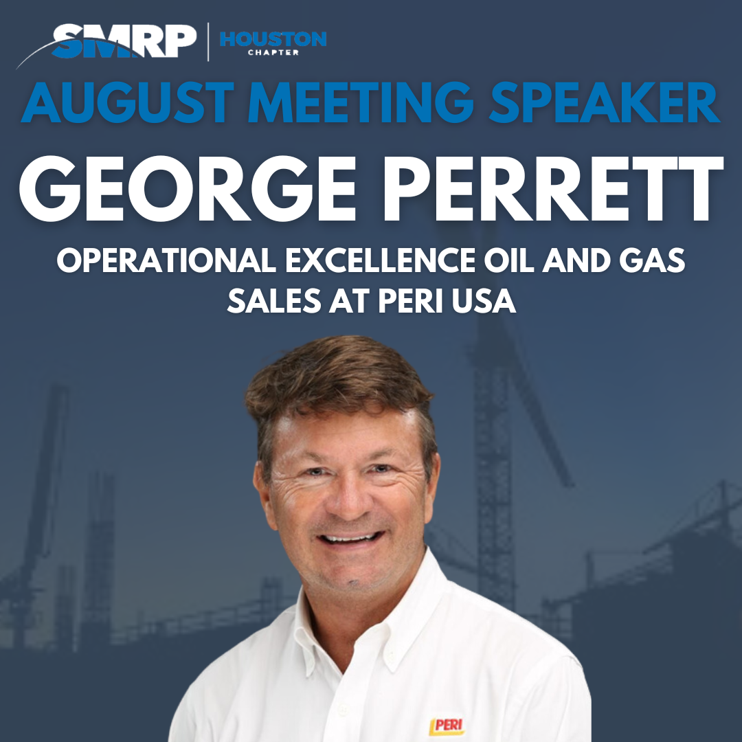 Join Us for One of Our Upcoming Chapter Meetings — SMRP Houston Chapter