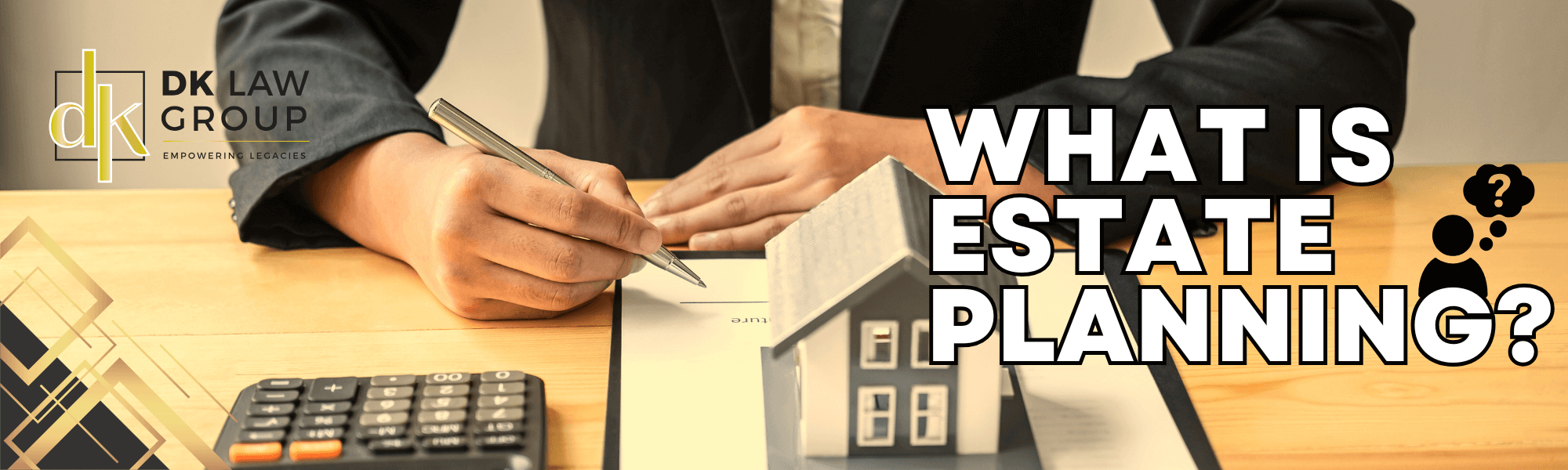 What is Estate Planning? — DK Law Group - Estate Planning Maryland